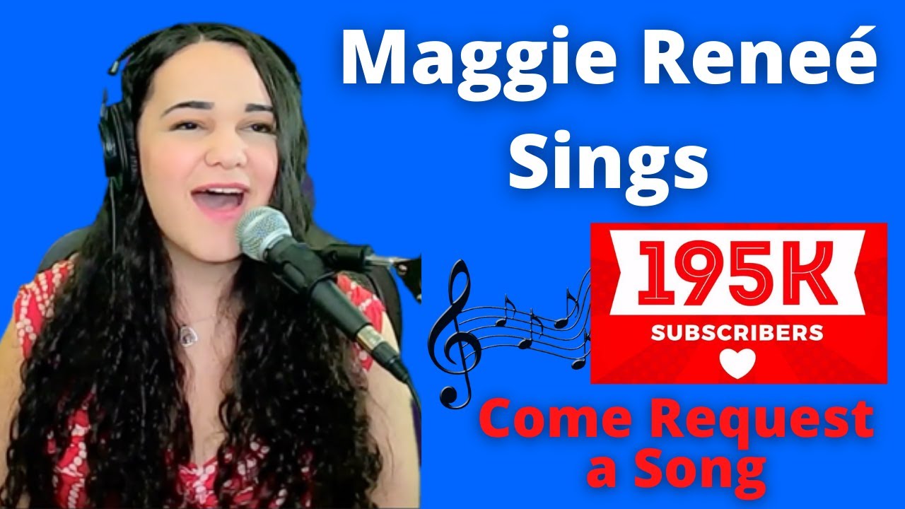 195K Subscriber Celebration | Maggie Reneé Singing Live Stream! Come ...