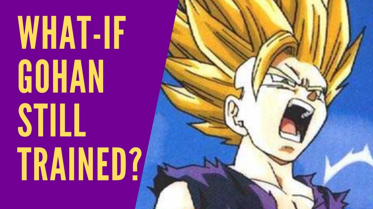 What-If Gohan Kept Training During The 7 Year Time Skip? - YouTube