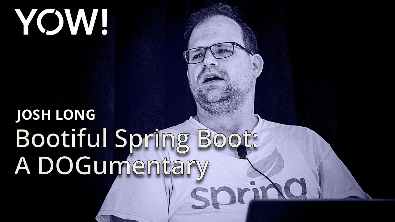 Bootiful Spring Boot: A DOGumentary • Josh Long • YOW! 2024 - YouTube