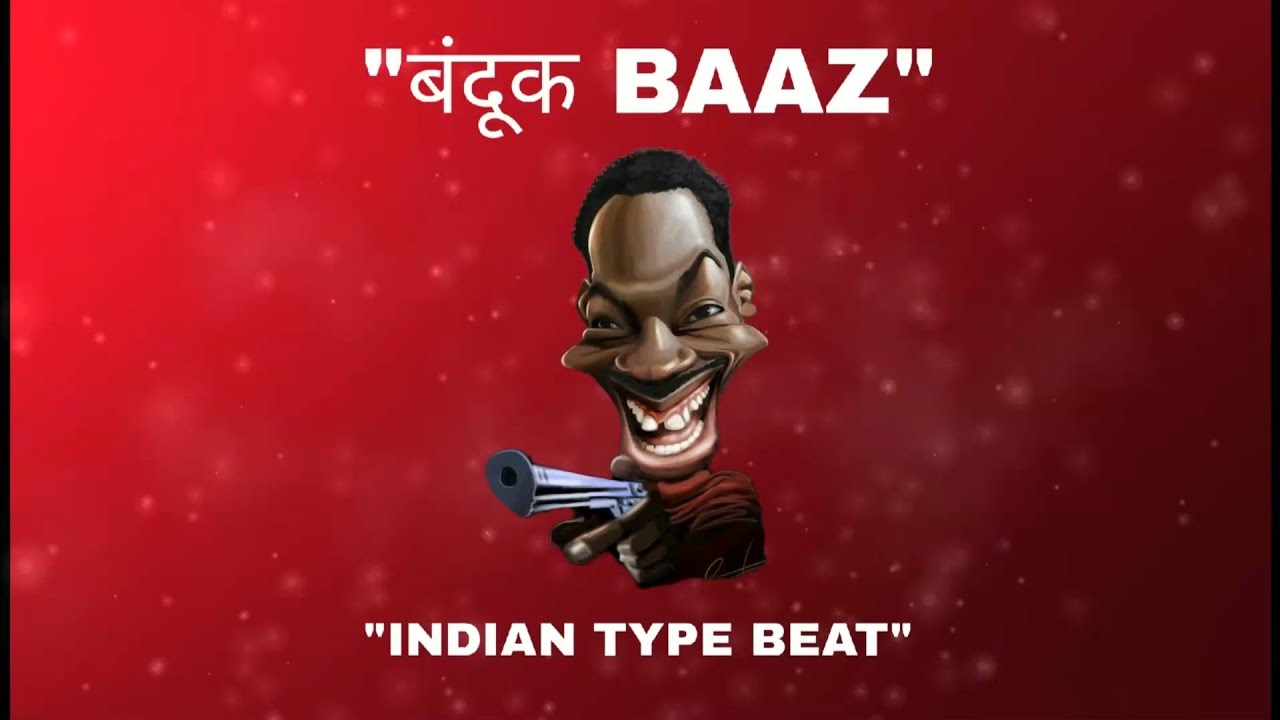 [FREE FOR PROFIT] INDIAN TYPE BEAT - "बंदूक BAAZ" | INDIAN RAP ...