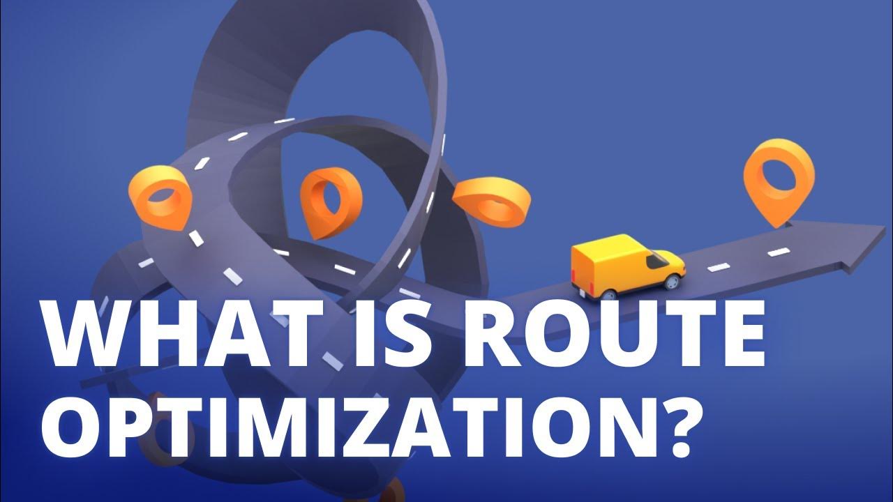 What Is Route Optimization? - YouTube