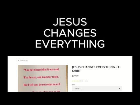 Jesus Changes Everything! Our first T-shirt!! The only Christian T ...