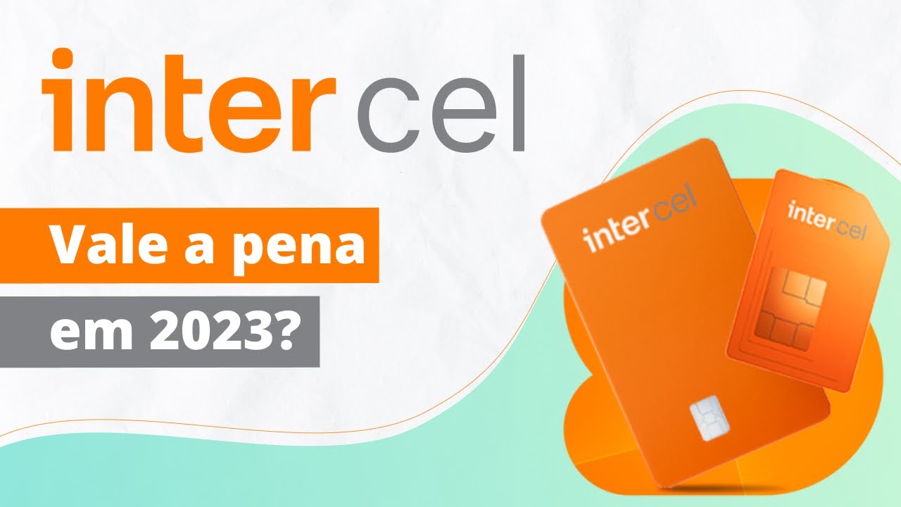 INTERCEL: Operadora do Banco Inter vale a pena em 2024? - YouTube