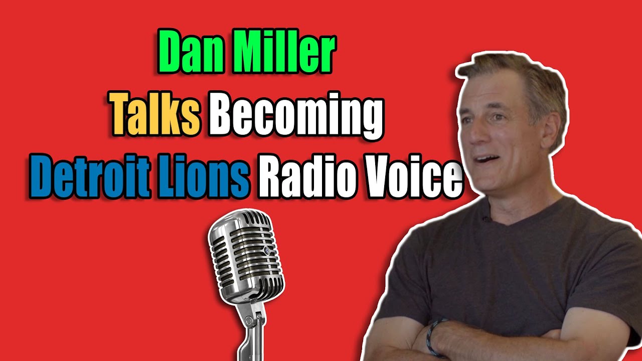 CLIP #1 Dan Miller Talks Becoming Radio Voice of The Detroit Lions ...