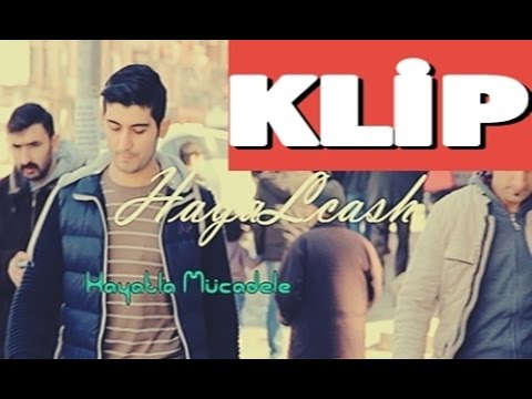 HayaLcash - Hayatla Mücadele (Video Klip)