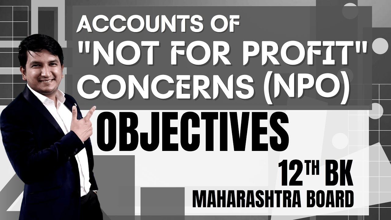 NPO | Objectives | Accounts of Not for Profit Concerns | Book Keeping ...