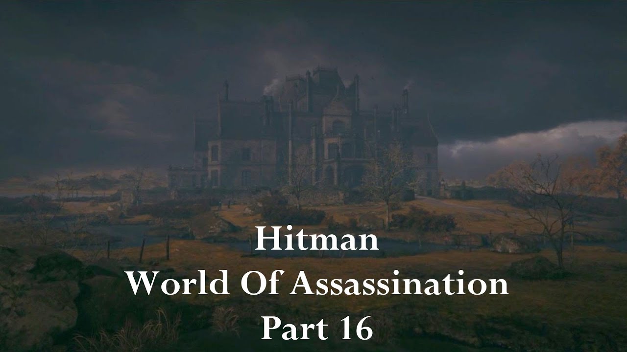 Hitman World Of Assassination Playthrough Part 16 - The Birthplace Of ...