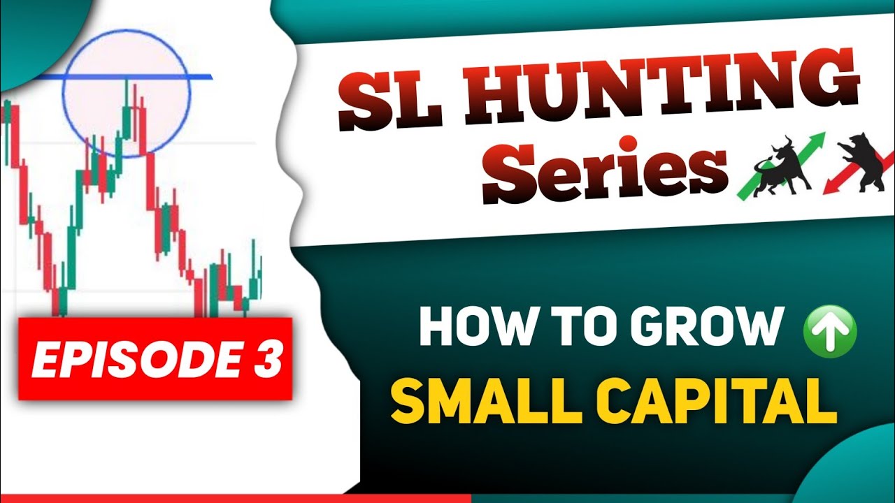 EP 03 | How To Grow Your Small Trading Capital | SL Hunting Strategy ...