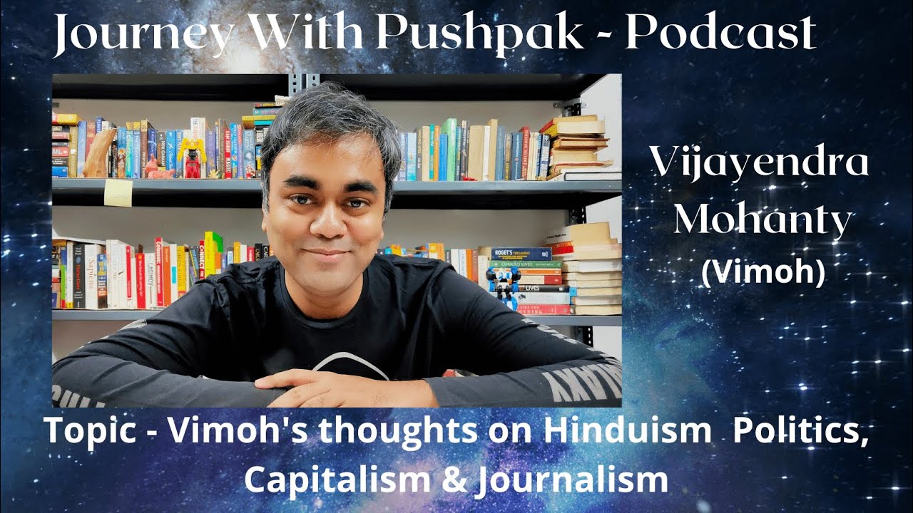 Vimoh's thoughts on Hinduism Politics, Capitalism & Journalism - YouTube