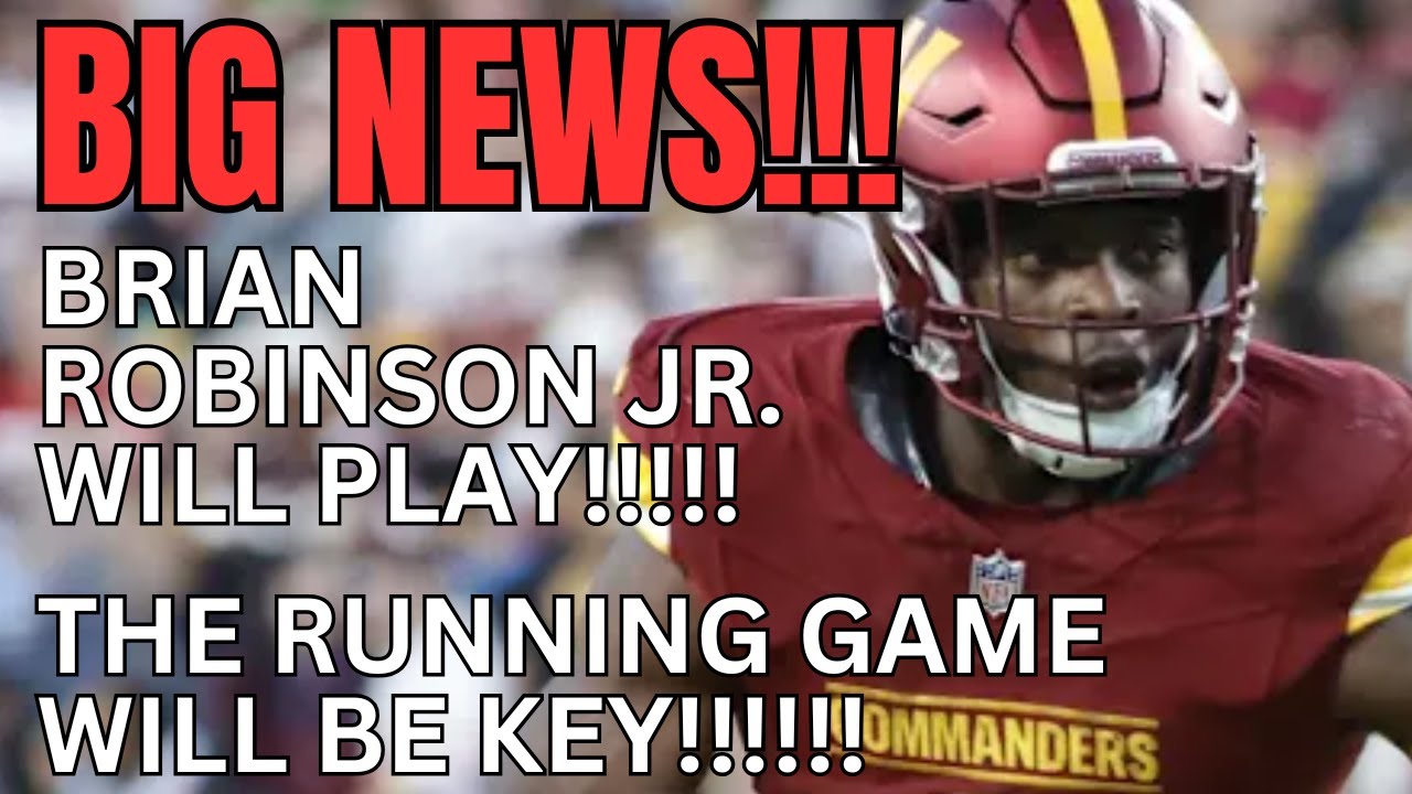BIG NEWS!!! Brian Robinson Jr. Will Play!!!!! The Running Game Will Be ...