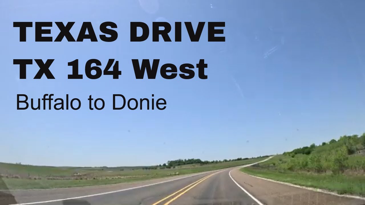 Spring Drive from Buffalo to Donie | Texas 164 West - YouTube