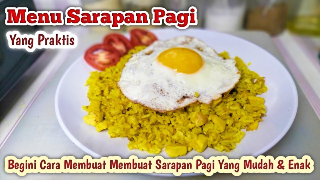 MENU SARAPAN PAGI YANG PRAKTIS DAN ENAK II RESEP NASI GORENG KUNING ...