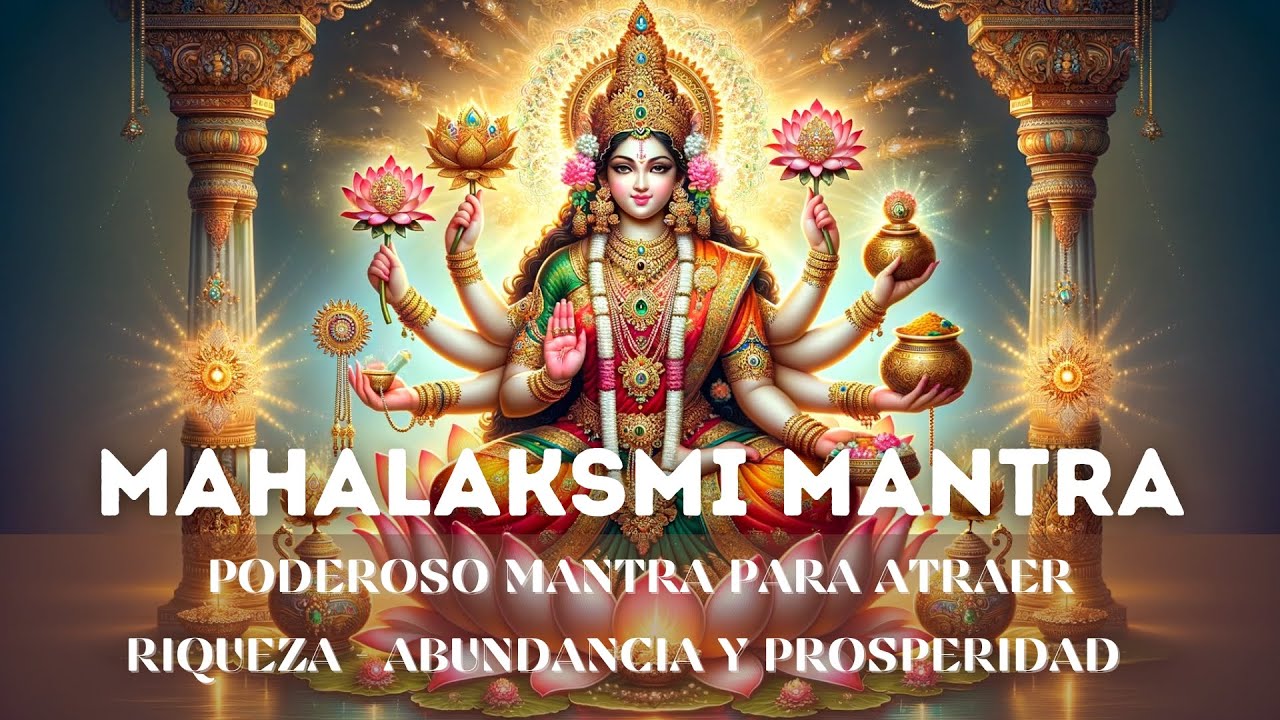 MAHALAKSHMI MANTRA - 432 hz - MANTRA PODEROSO PARA ATRAER LA RIQUEZA ...