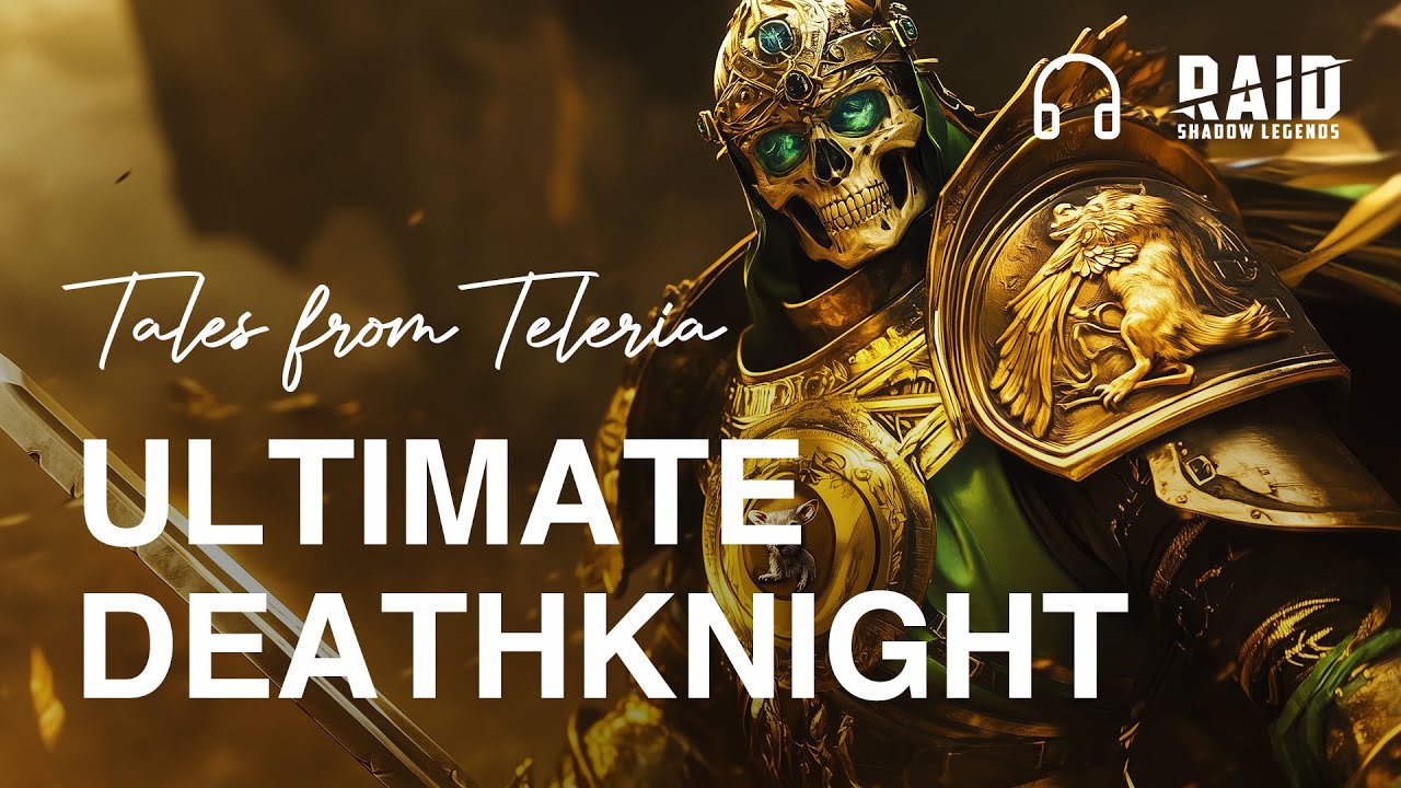 Ultimate Deathknight. RAID: Tales from Teleria. 🎧 - YouTube