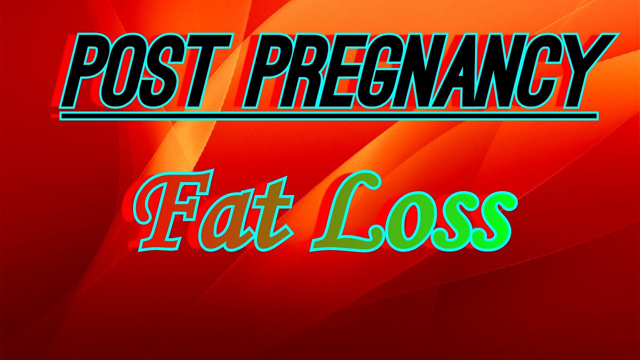 Post pregnancy belly fat loss - YouTube