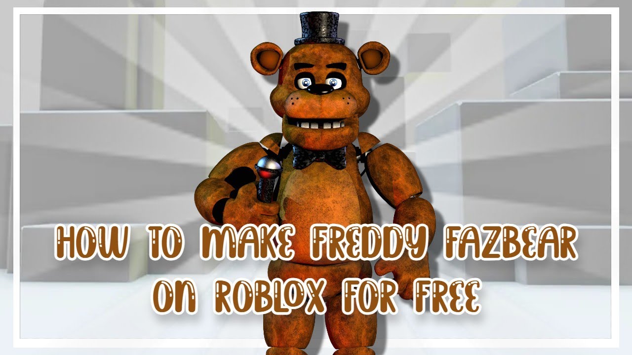 how to make FREDDY FAZBEAR from FNAF on roblox for FREE! - YouTube