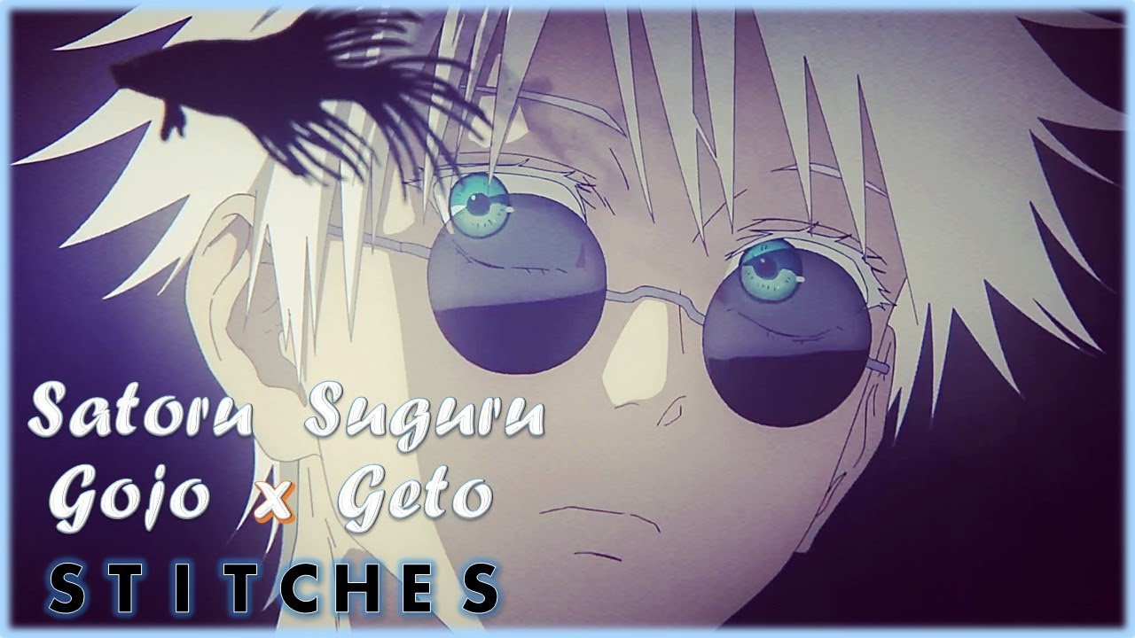 Satoru Gojo x Suguru Geto (𝗦𝗮𝘁𝗼𝘀𝘂𝗴𝘂) Stitches 𝓙𝓾𝓳𝓾𝓽𝓼𝓾 𝓚𝓪𝓲𝓼𝓮𝓷【𝐀𝐌𝐕】 - YouTube