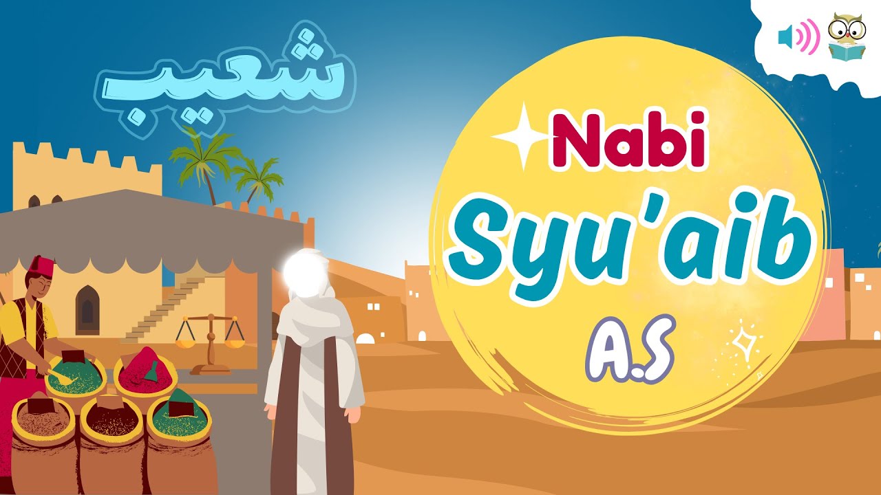 Kisah Nabi Syuaib AS | Nabi Paling Jujur | Cerita Singkat Islami untuk Anak | Bacaan Belajar ...