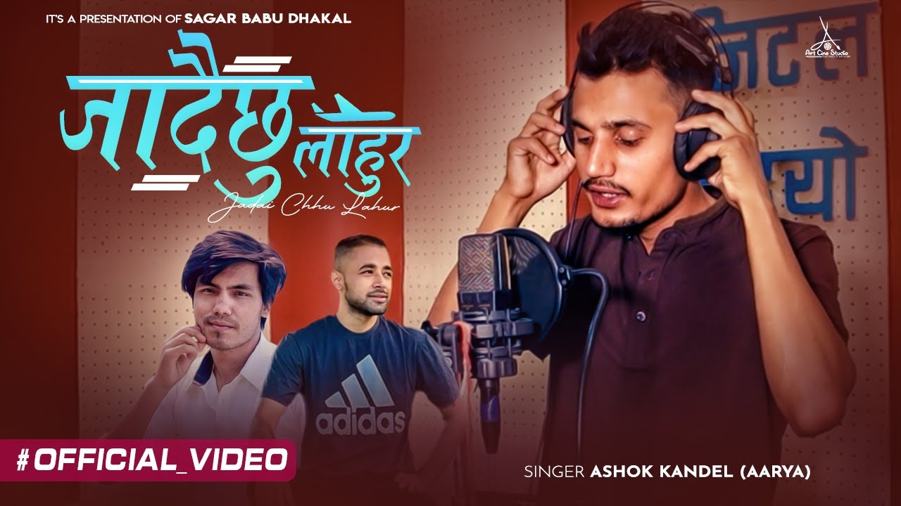 JADAI XU LAHUR - Ashok Kandel • Sagar Babu Dhakal • New Nepali Song ...