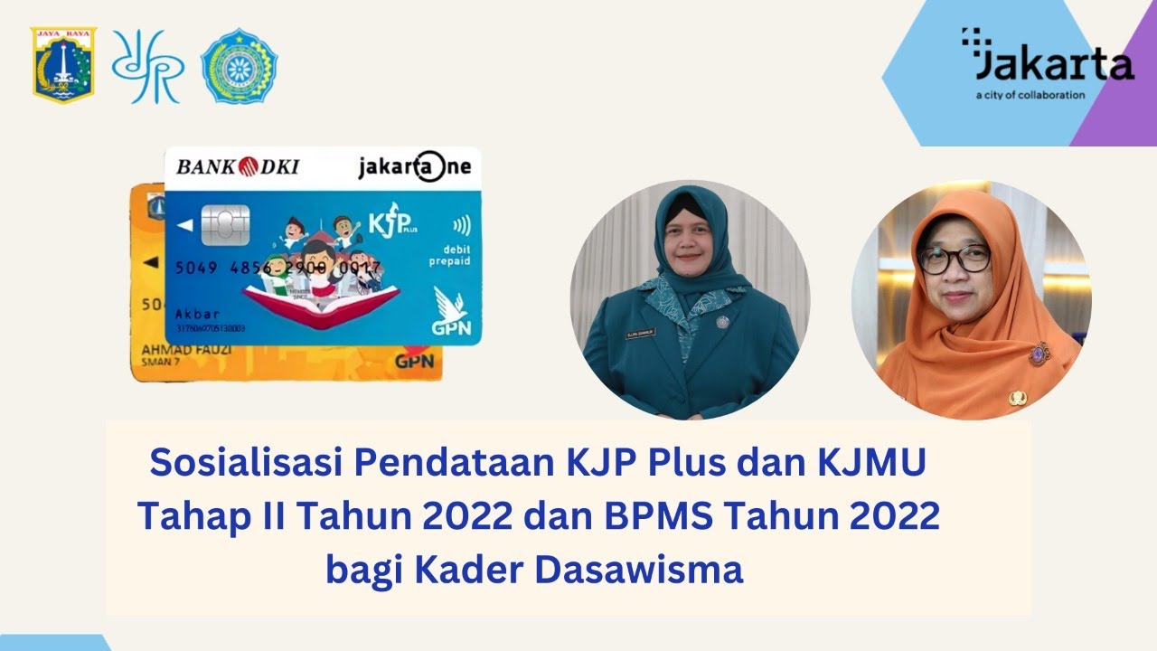 Sosialisasi Pendataan KJP dan KJMU Tahap II Tahun 2022 dan BPMS Tahun 2022 bagi Kader Dasawisma ...