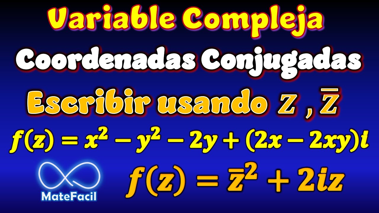 Funciones Complejas: Escribir en Coordenadas Conjugadas | Variable ...