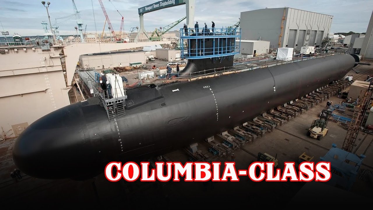 Columbia-class Submarines - $5 Billion Each, The Most Dangerous Sea ...