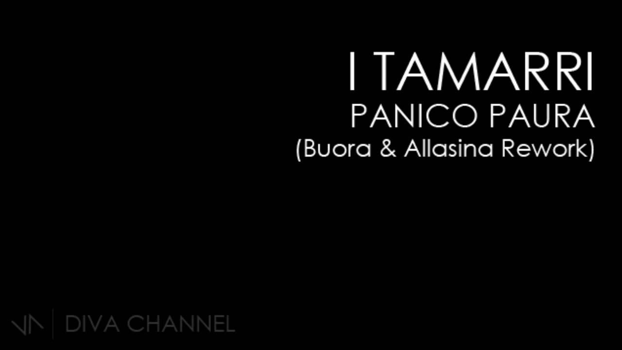 I Tamarri - Panico Paura (Buora & Allasina Rework) - YouTube