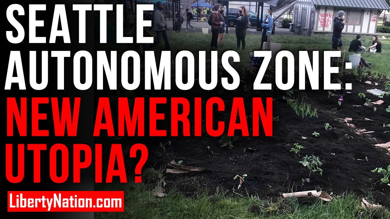 Seattle Autonomous Zone: New American Utopia? – LNTV – WATCH NOW! - YouTube