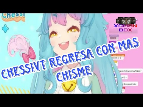Chessivt con nuevo Chisme XD - YouTube