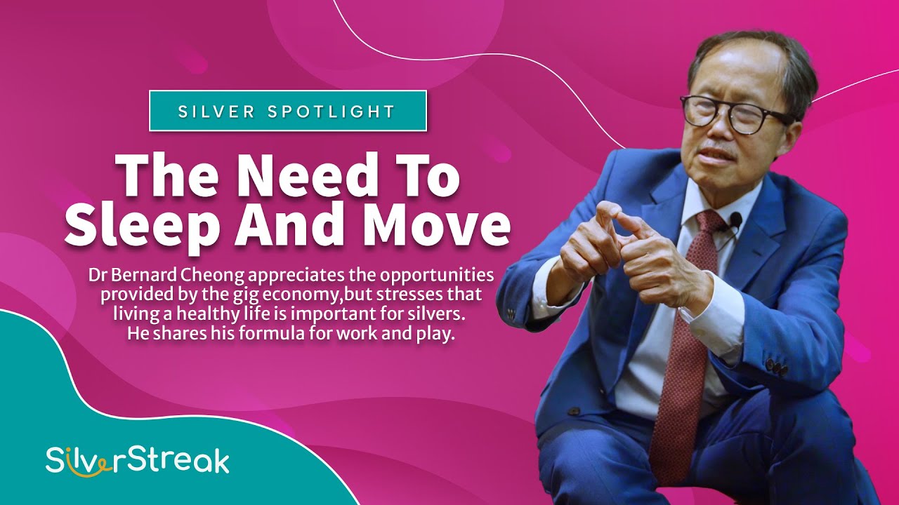 Silver Spotlight — Dr Bernard Cheong: The Need To Sleep And Move - YouTube