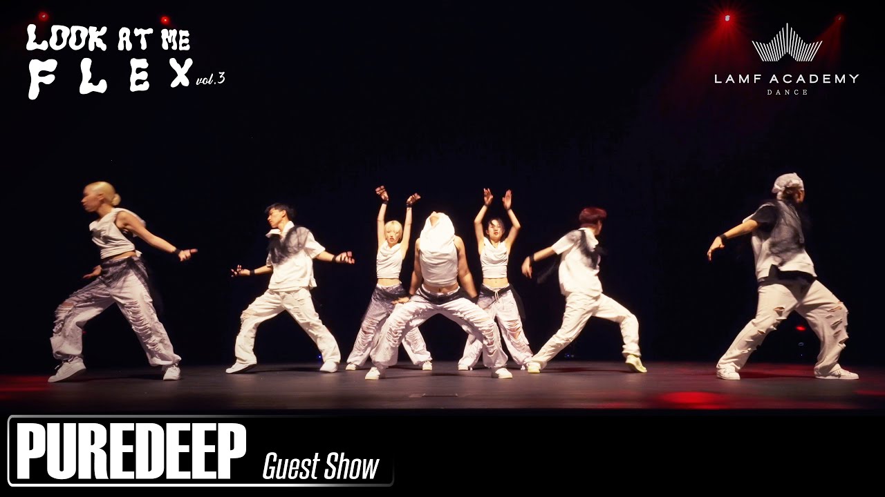 LOOK AT ME FLEX VOL. 3 ㅣ PUREDEEP STAGE : GUEST SHOW - YouTube