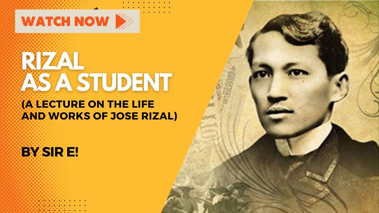 RIZAL AS A STUDENT (A LECTURE ON THE LIFE AND WORKS OF JOSE RIZAL ...