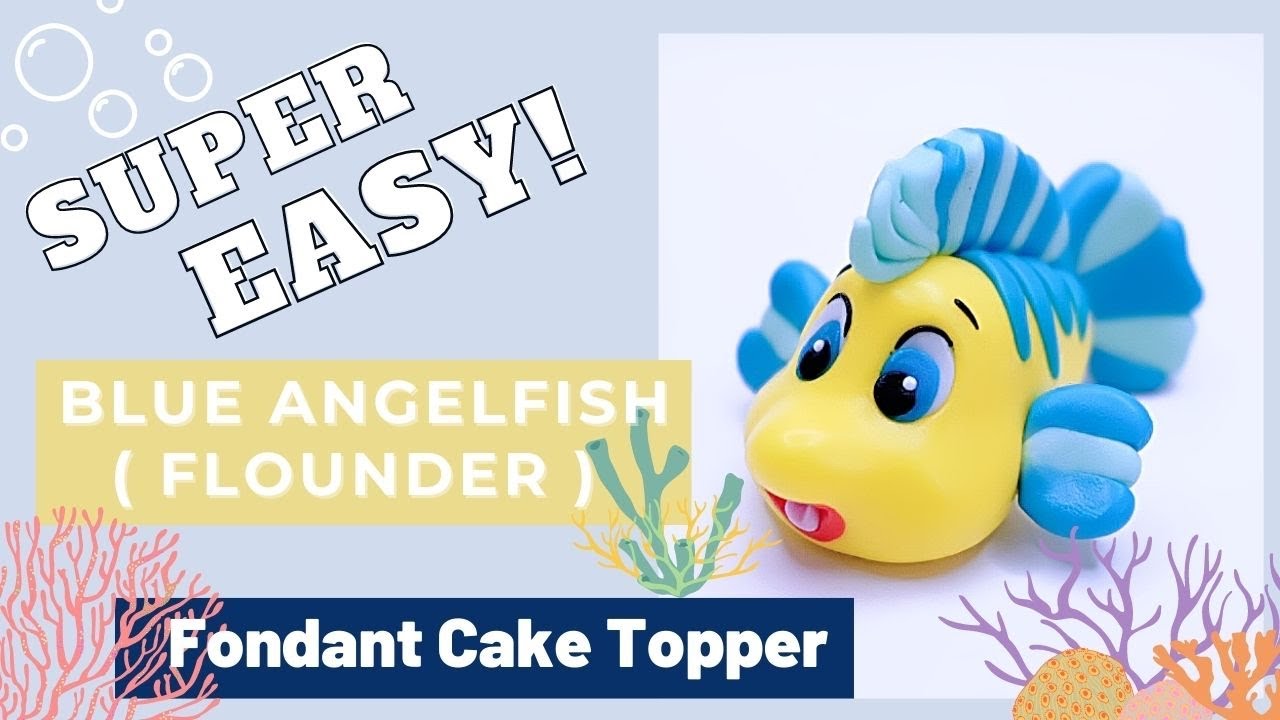 How to make a FISH ( Blue Angelfish | Flounder ) fondant cake topper ...