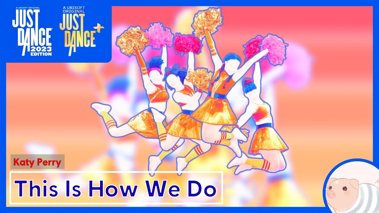 This Is How We Do - Katy Perry - Just Dance 2023 Edition - YouTube