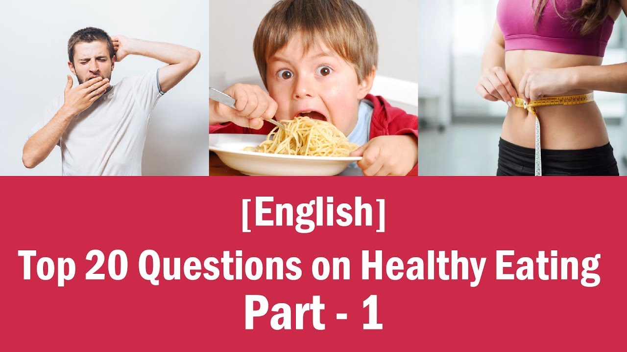 [English] Top 20 Common Questions on Healthy Eating Part - 1 - YouTube