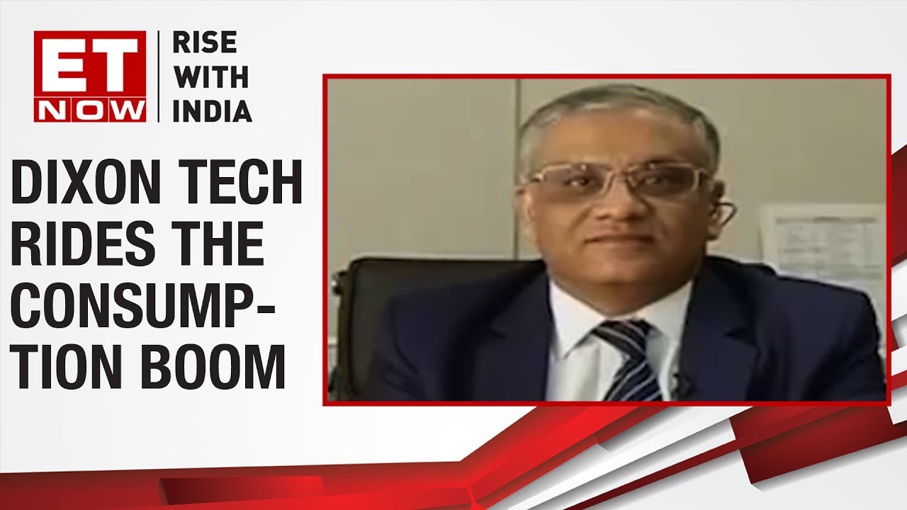 Dixon Tech Rides The Consumption Boom | Atul Lall of Dixon Technologies ...