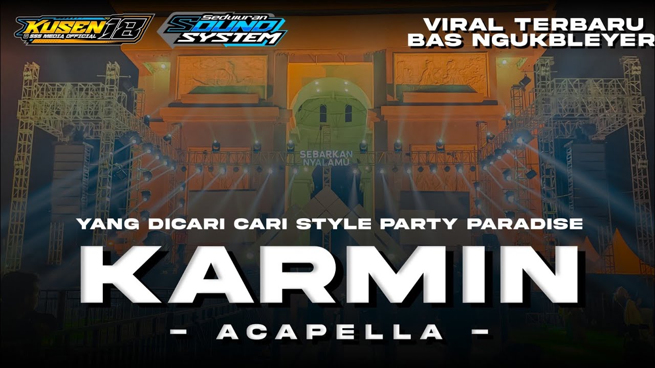 KARMIN PARTY STYLE PARADIZ SEDULUR SOUND SYSTEM FT KUSEN 18 # ...