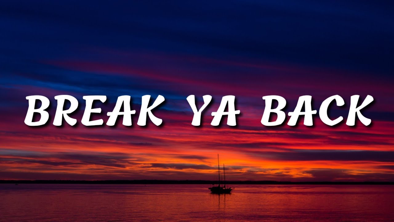 Lucas Coly - Break Ya Back (Lyrics) I would act like she ain't shit but ...