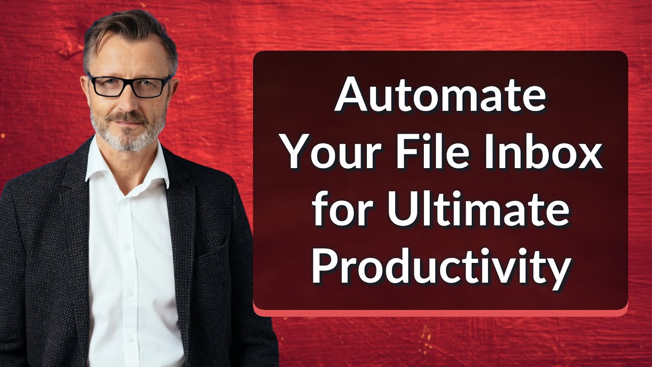 Automate Your File Inbox for Ultimate Productivity - YouTube