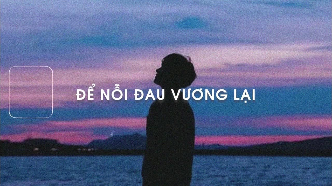 Lofi Lyrics Cô đơn dành cho ai Lee Ken x Nal - YouTube