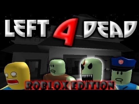 Left 4 Dead ROBLOX Edtion (a roblox game) - YouTube
