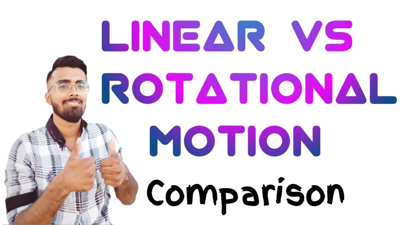 Comparison between Linear & Rotational Motion || By Aayush Rathi - YouTube