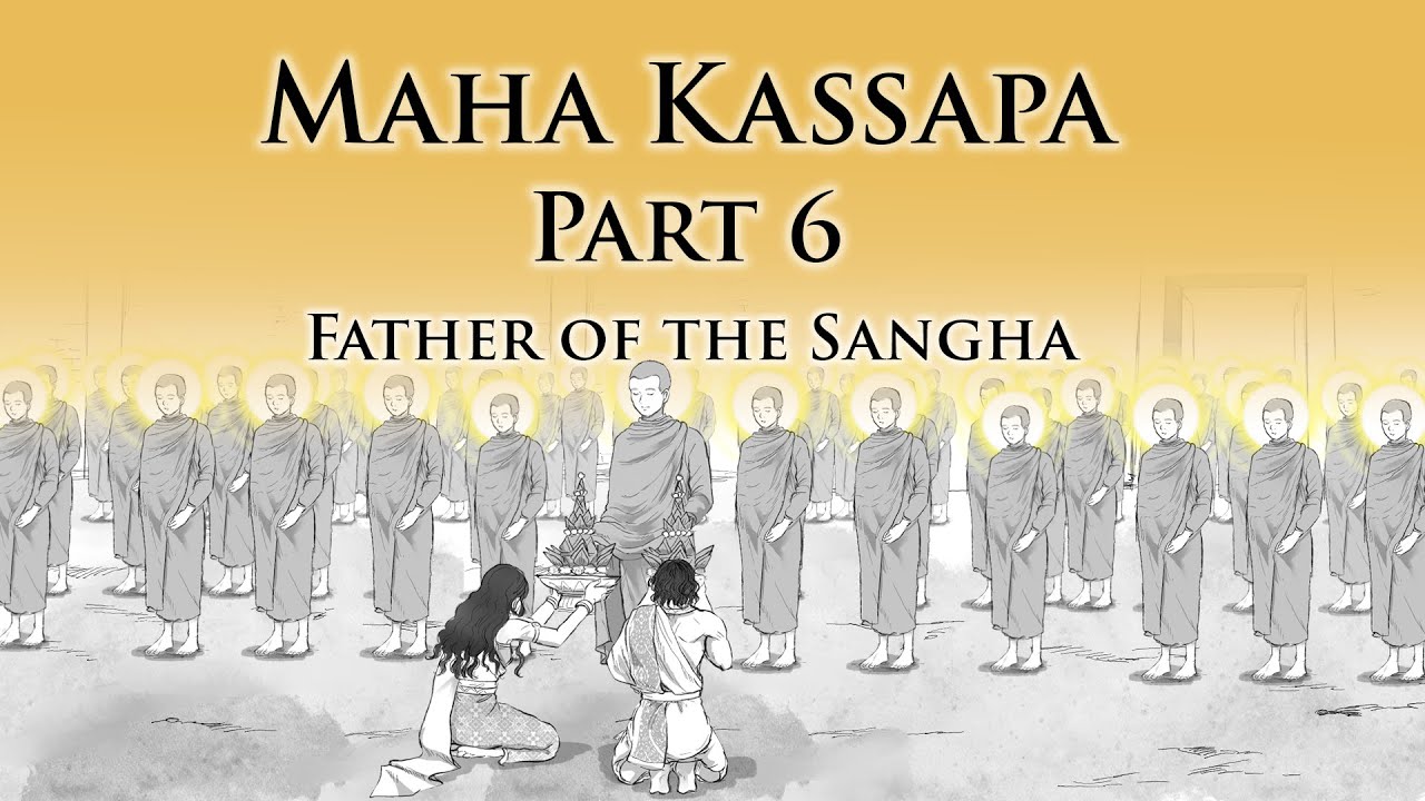 Father of the Sangha | Maha Kassapa (Part 6) | Animated Buddhist ...