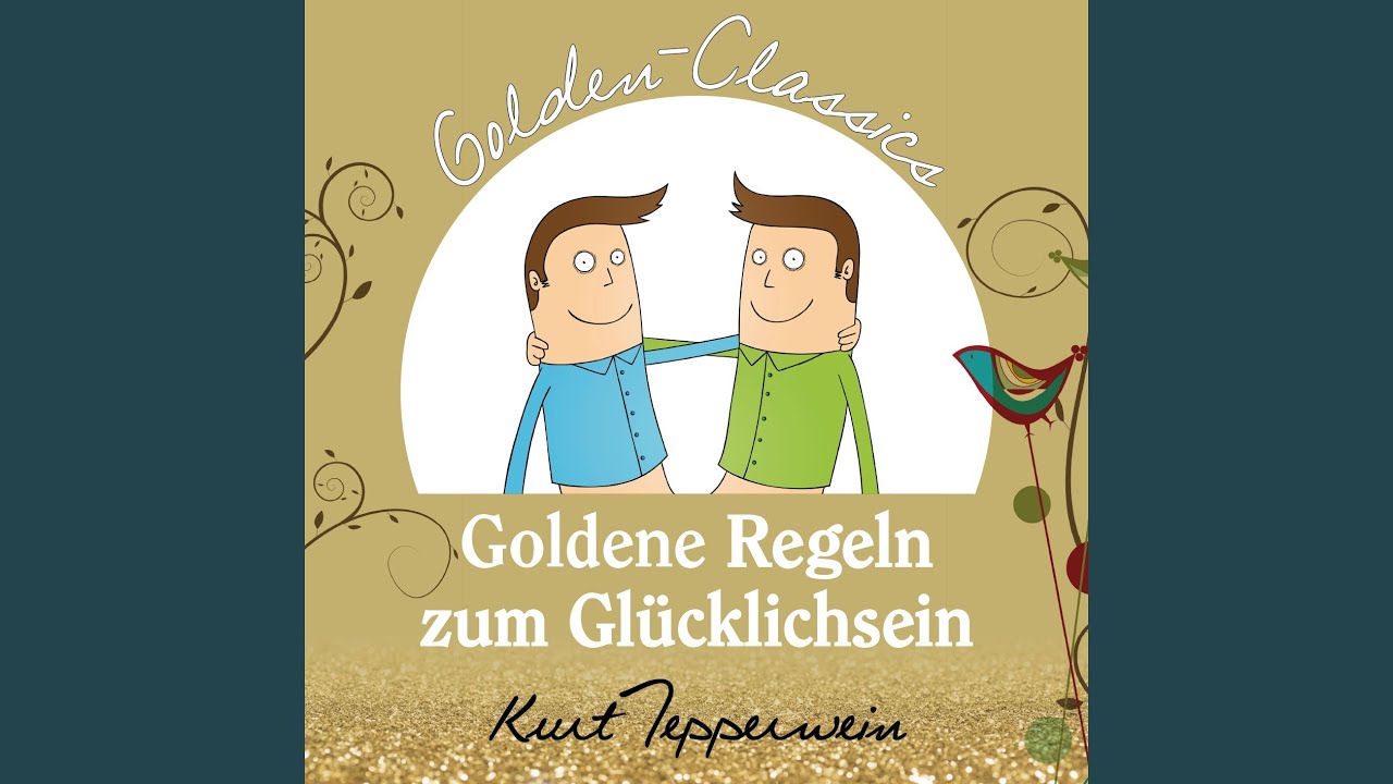 Goldene Regeln zum Glücklichsein 1 - YouTube
