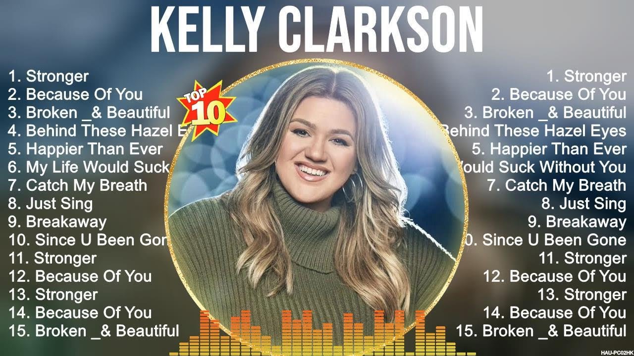 Kelly Clarkson Top Hits Popular Songs Top 10 Song Collection - YouTube