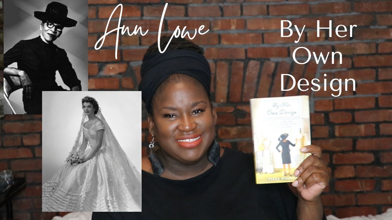 By Her Own Design by Piper Huguley | Ann Lowe - YouTube