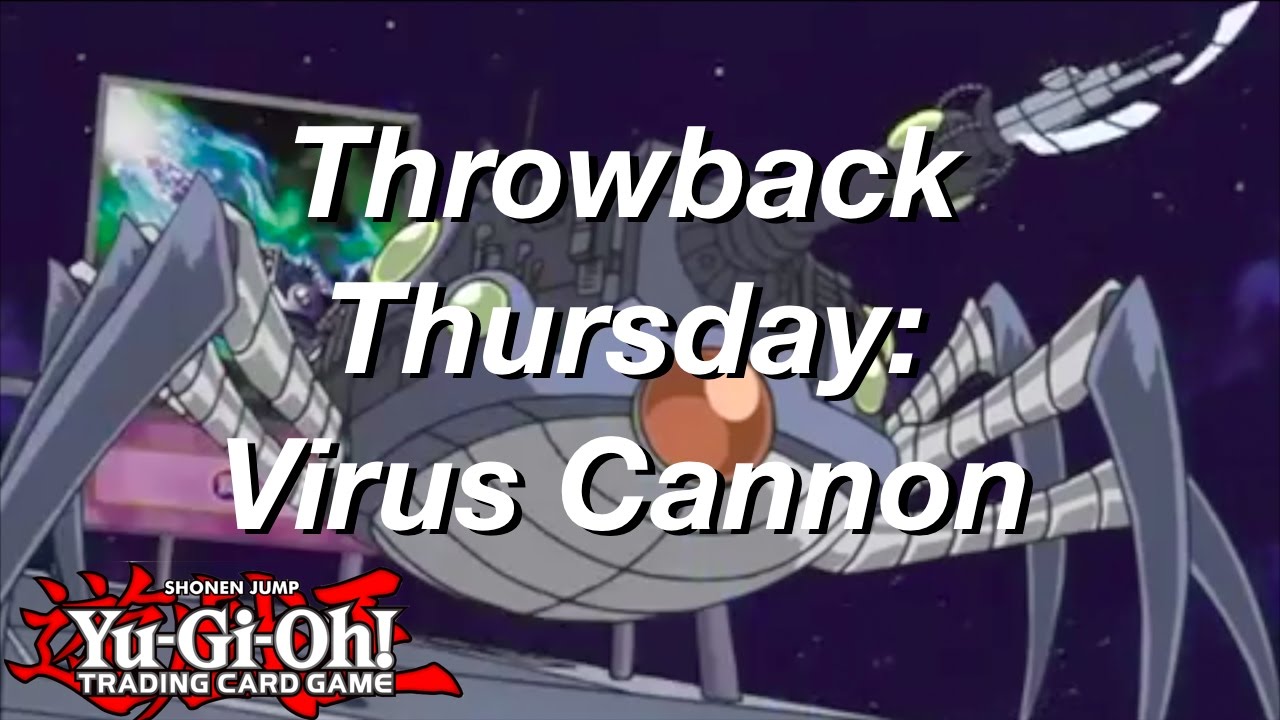 Yu-Gi-Oh! Throwback Thursday: Virus Cannon! - YouTube