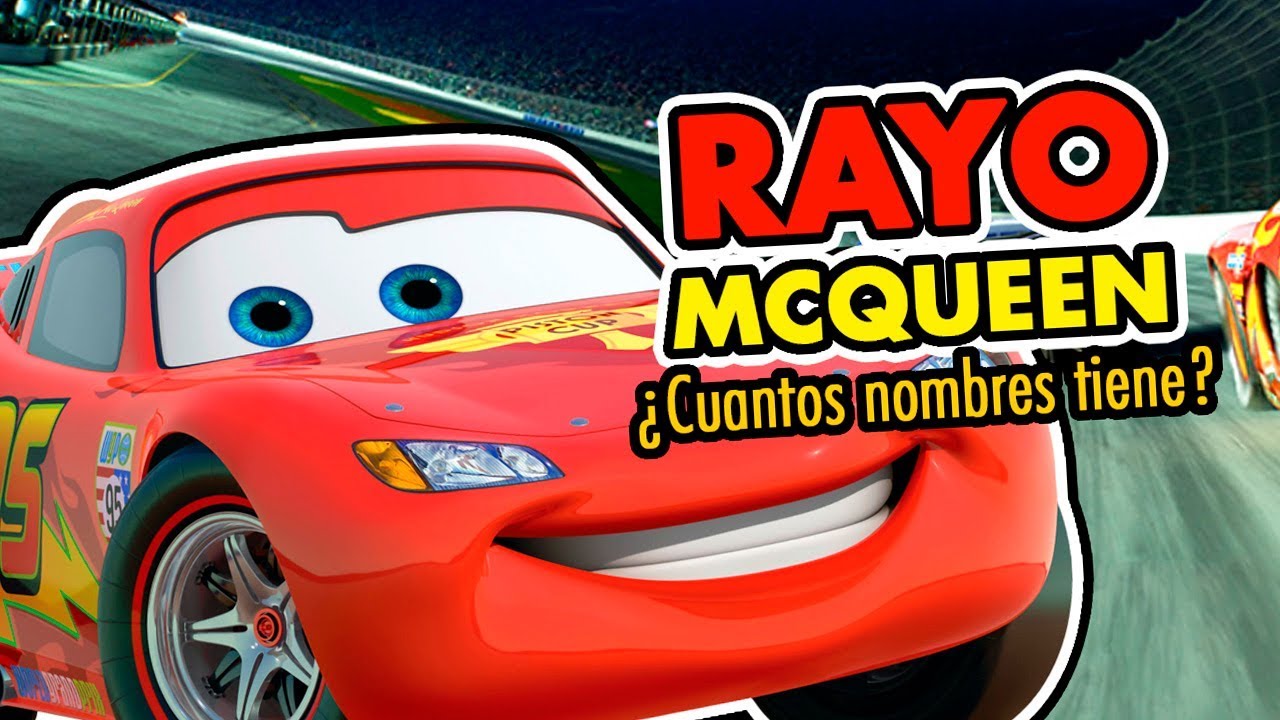 EL RAYO MCQUEEN Análisis Personaje del dia 57 - YouTube