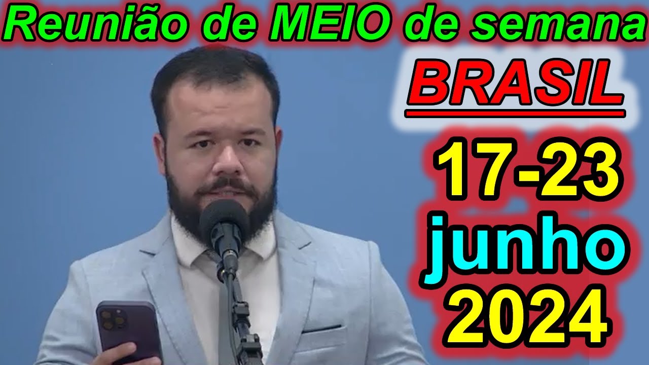 Reunião de meio semana jw 17 – 23 de junho 2024 Portugues Brasil - YouTube