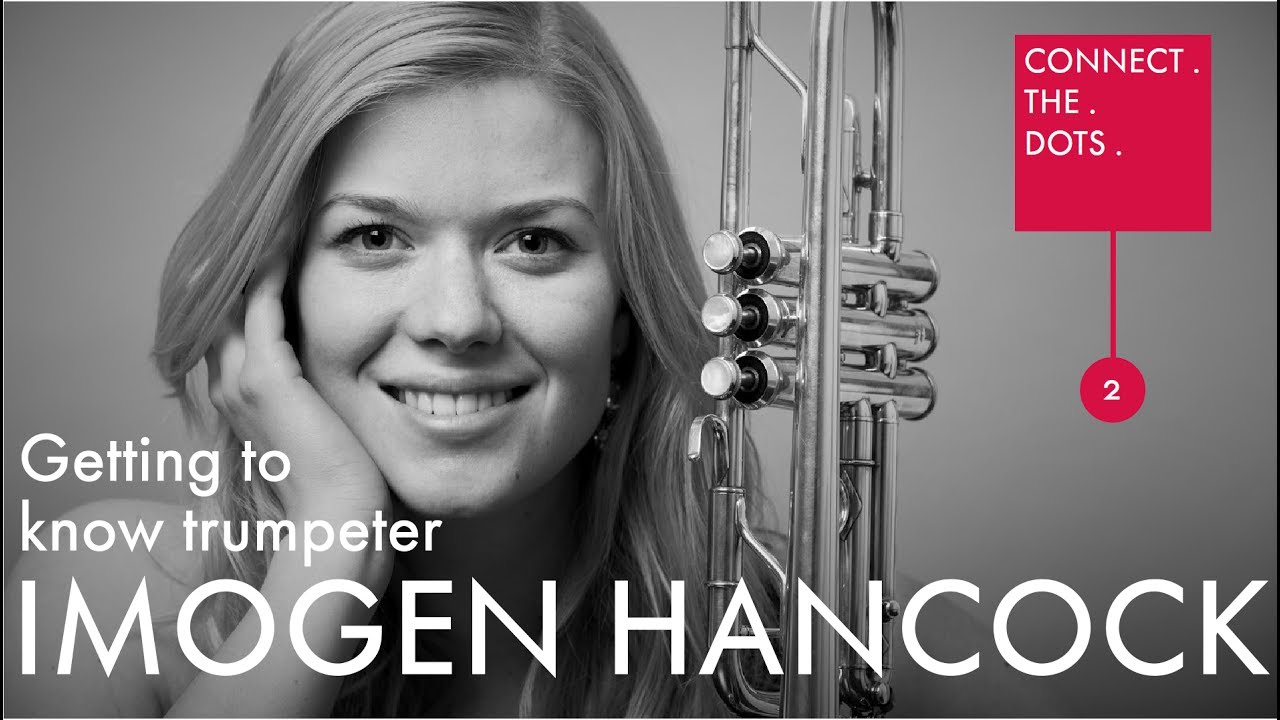 CONNECT . THE . DOTS . 2 | Getting to know trumpeter Imogen Hancock ...